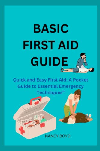 Basic First Aid Guide: Quick and Easy First Aid: A Pocket Guide to ...