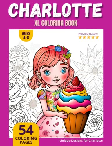 Charlotte Coloring Book: XL Edition - Age 4-8 - Perfect Personal Name ...