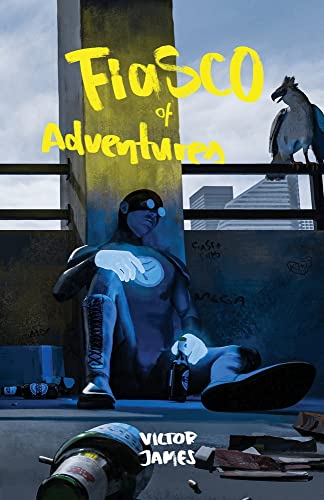 Fiasco of Adventures by Victor James | Goodreads