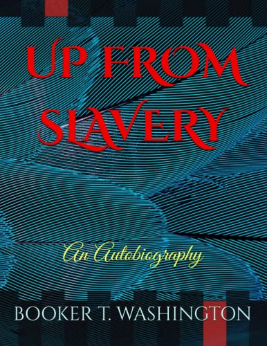 UP FROM SLAVERY | An Original 1901 | Illustrated: An Autobiography by ...