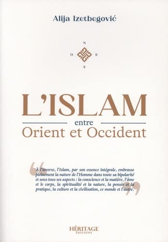 LISLAM ENTRE ORIENT ET OCCIDE by Alija Izetbegović | Goodreads