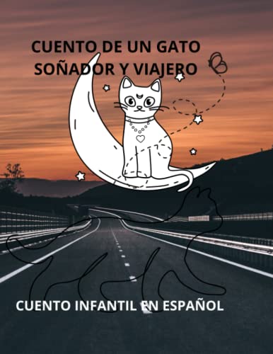 CUENTO DE UN GATO SOÑADOR Y VIAJERO: CUENTO INFANTIL EN ESPAÑOL by ...