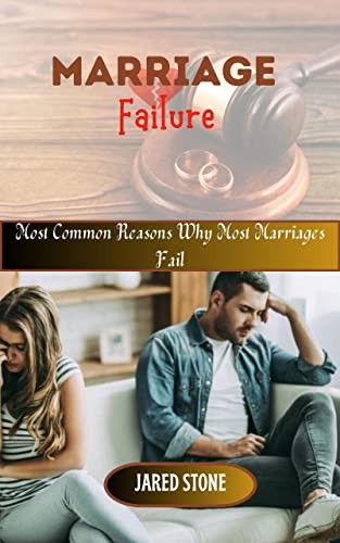 MARRIAGE FAILURE : Most common reasons why most marriages fail by Jared ...