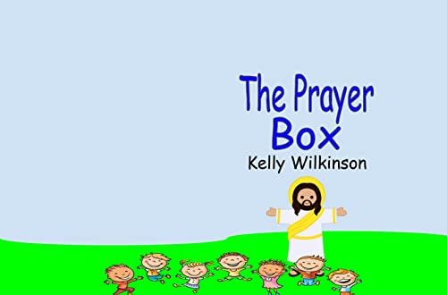 The Prayer Box by Kelly Wilkinson | Goodreads