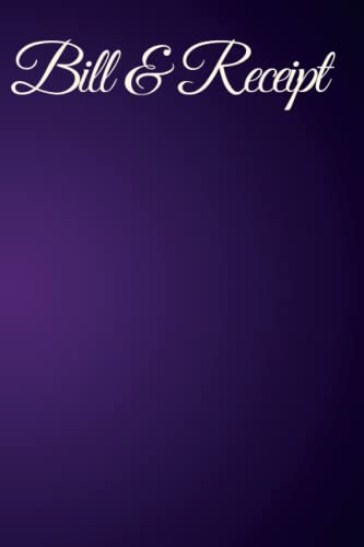 Bill And Receipt Log Book: Tracking And Organizing Your Bills And ...