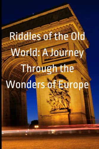 Riddles of the Old World: A Journey Through the Wonders of Europe by Turi | Goodreads