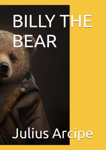 BILLY THE BEAR by Julius Maquilan Arcipe | Goodreads