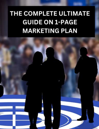 THE COMPLETE ULTIMATE GUIDE ON 1-PAGE MARKETING PLAN: Creating a ...
