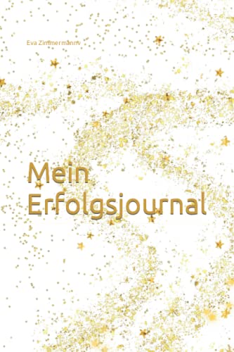 Mein Erfolgsjournal (German Edition) by Eva Zimmermann | Goodreads