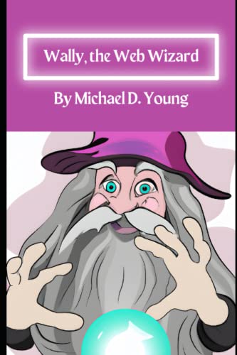 Wally the Web Wizard: How to avoid being caught in the World Wide Web ...