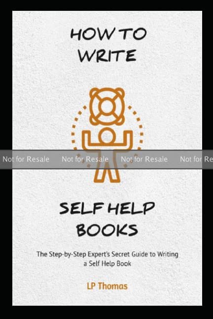 PROOF: How to Write Self Help Books: The Step-by-Step Expert's Secret ...