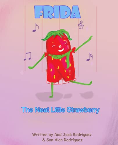 Frida The Neat Little Strawberry by José Rodríguez | Goodreads
