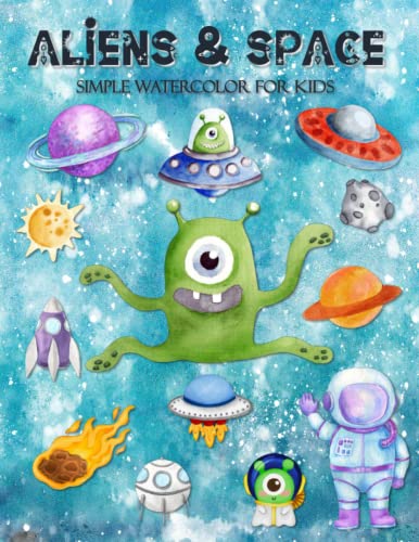 Aliens & Space Simple Watercolor For Kids: Color, Draw, And Paint Book ...