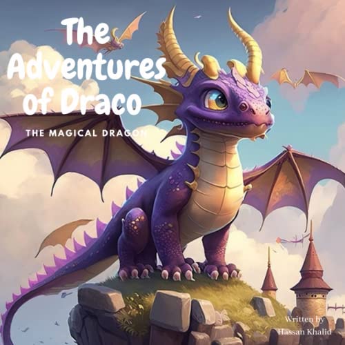 The Adventures of Draco: The Magical Dragon by Mr Hassan Khalid | Goodreads