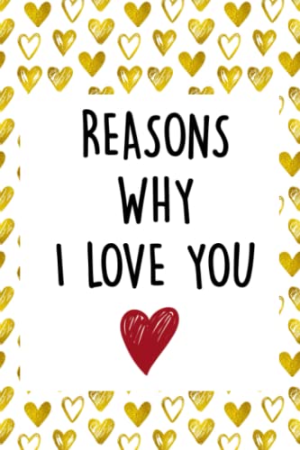 REASONS WHY I LOVE YOU: Valentine's Day Gifts Journal Notebook For Him ...