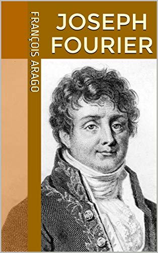 Joseph Fourier (French Edition) by François Arago | Goodreads