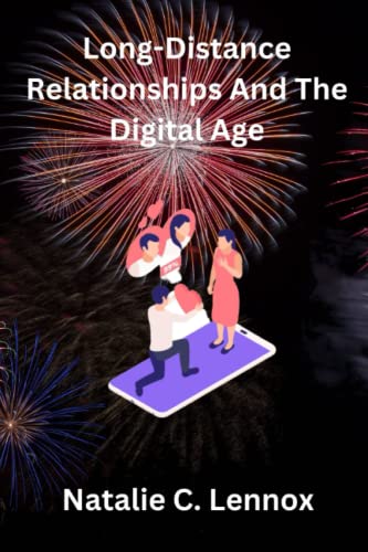Long-Distance Relationships And The Digital Age by Natalie C. Lennox ...