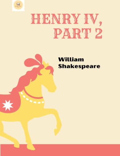 Henry IV, Part 2 Annotated by William Shakespeare | Goodreads
