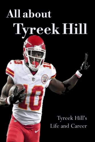 All about Tyreek Hill: Tyreek Hill's Life and Career: The Story of ...