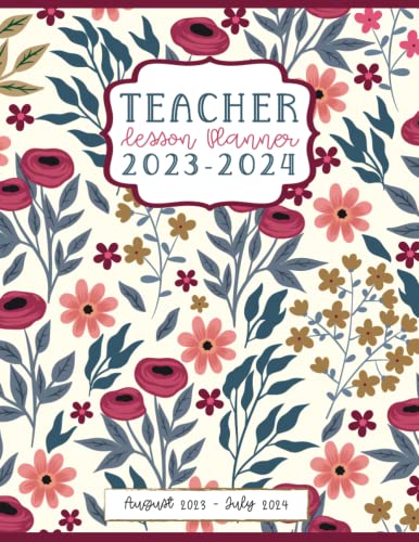 Teacher Lesson Planner 2023-2024: Monthly and Weekly Class Organizer ...
