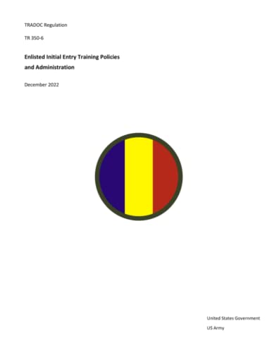 TRADOC Regulation TR 350-6 Enlisted Initial Entry Training Policies and ...