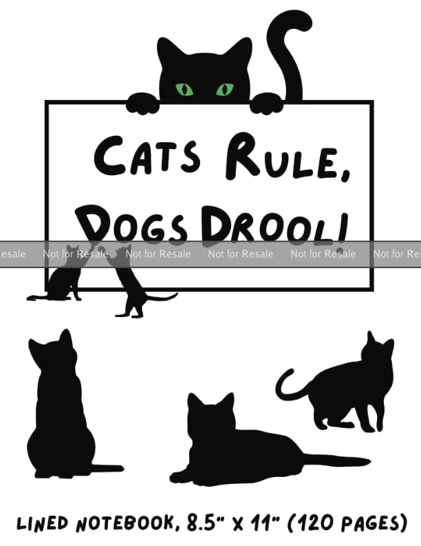 PROOF: Cats Rule, Dogs Drool! notebook: Lined notebook - 8.5" x 11 ...