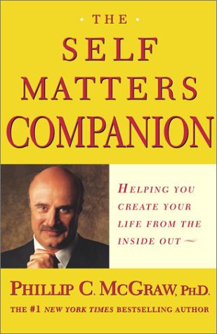 The Self Matters Companion: Helping You Create Your Life from the ...