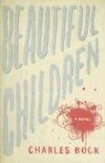 Beautiful Children: A Novel by Charles Bock | Goodreads