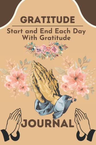 Gratitude Journal: Start And End Each Day With Gratitude by Albert Wood ...