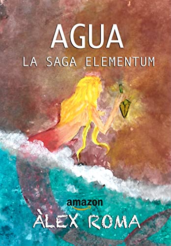 La Saga Elementum I: Agua (Spanish Edition) by Àlex Roma | Goodreads