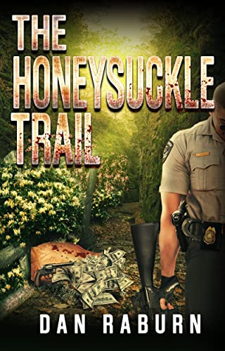 The Honeysuckle Trail (Arlan Trahan's Cold Case Files) by Dan Raburn ...
