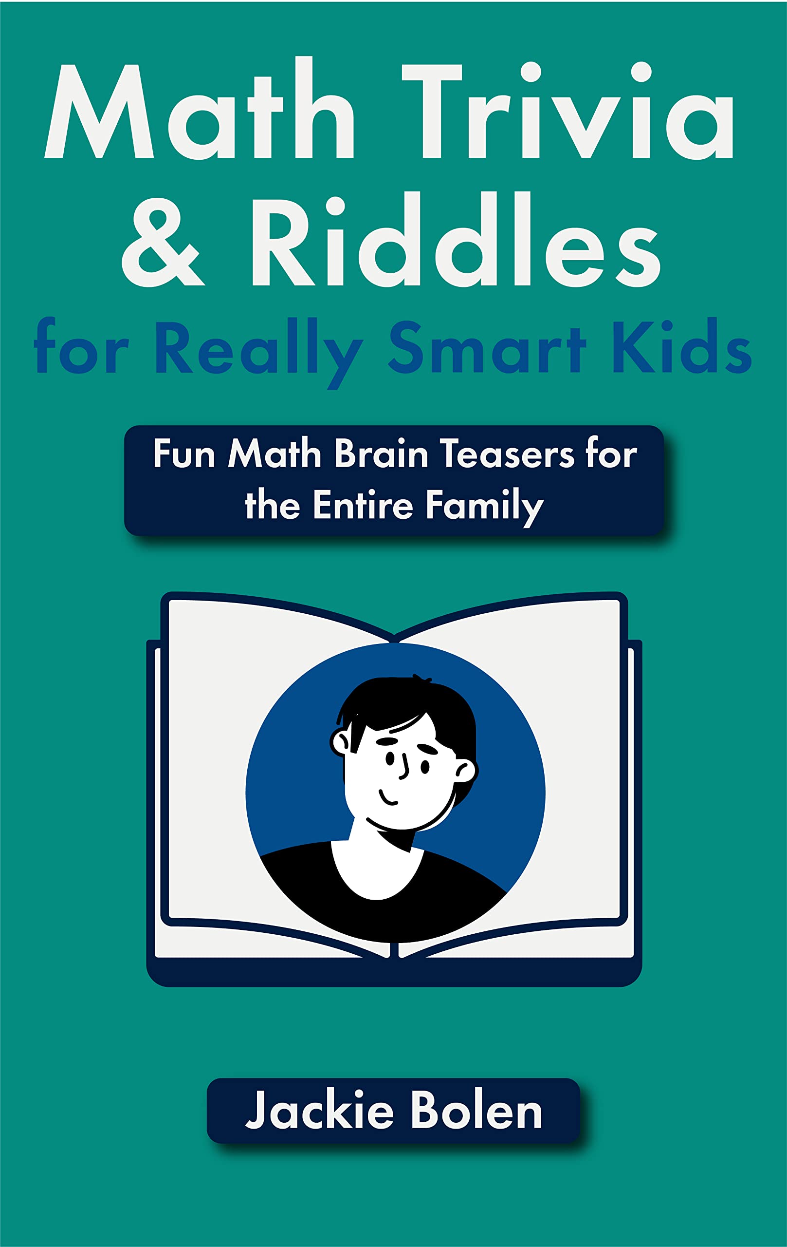 Math Trivia and Riddles for Really Smart Kids: Fun Math Brain Teasers ...