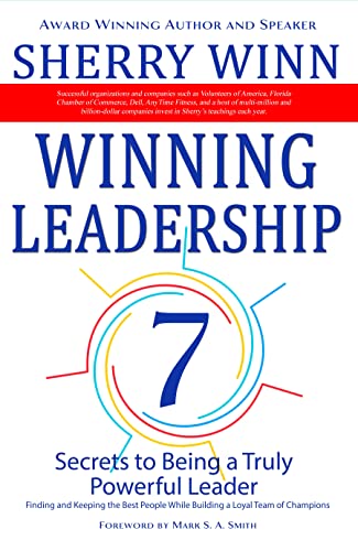 Winning Leadership: Seven Secrets to Being a Truly Powerful Leader ...