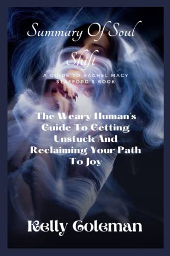 SUMMARY AND ANALYSIS OF Rachel Macy Stafford's Book SOUL SHIFT: The ...