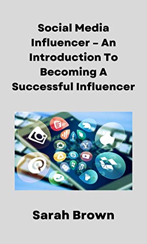Social Media Influencer – An Introduction To becoming A Successful ...