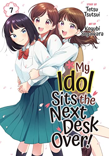 My Idol Sits the Next Desk Over! Vol. 7 by Tetsu Tsutsui | Goodreads