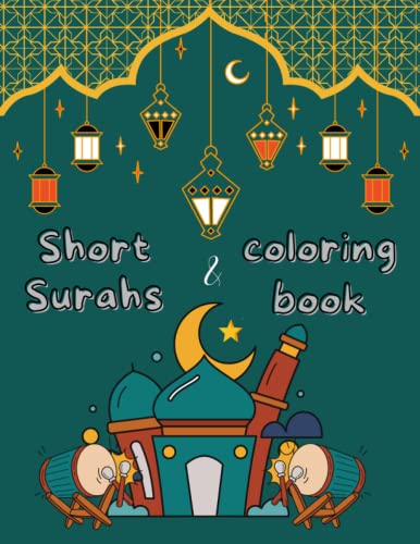 Short Surahs and coloring book: Keep Yourself and Your kids excited and ...