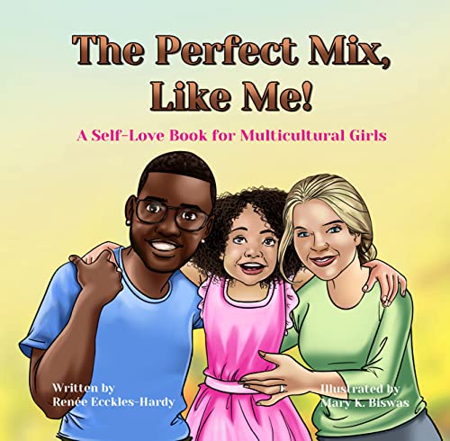The Perfect Mix, Like Me!: A Self-Love Book for Multicultural Girls by ...
