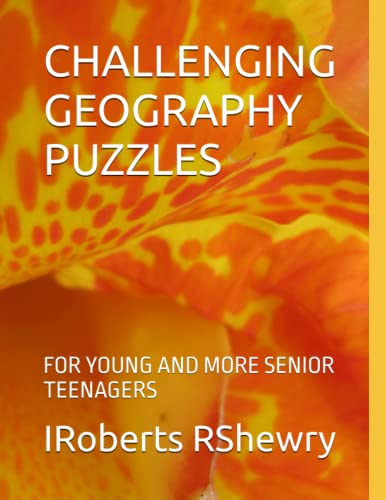 CHALLENGING GEOGRAPHY PUZZLES: FOR YOUNG AND MORE SENIOR TEENAGERS by ...