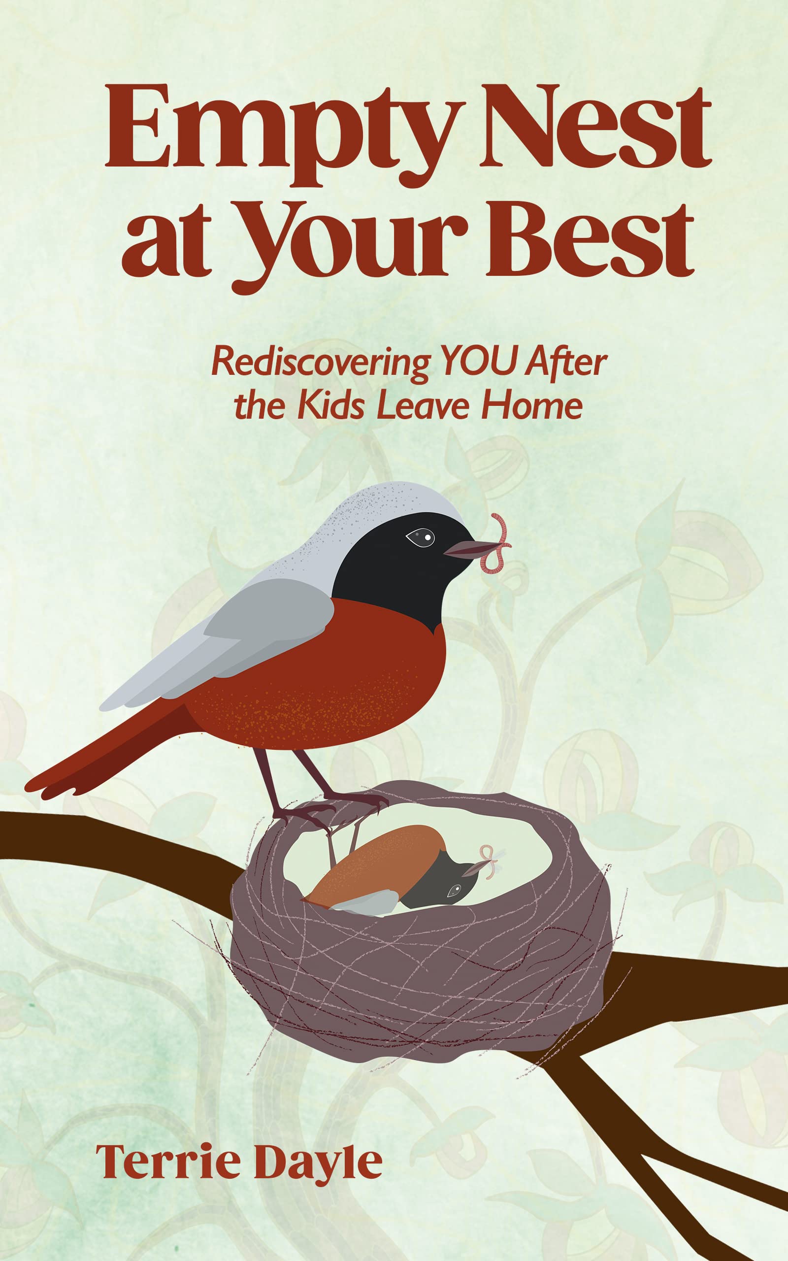 Empty Nest at Your Best: Rediscovering YOU After the Kids Leave Home by ...