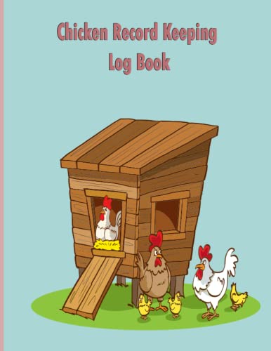 Chicken Record Keeping Log Book: Poultry Book With A Flock, Feeding ...