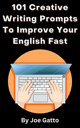 101 Creative Writing Prompts To Improve Your English Fast: Learn the ...