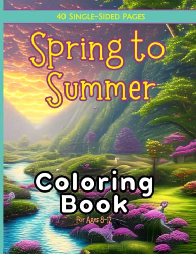 Spring to Summer Coloring Book: Plants, Animals, and Kids for ages 8-12 ...