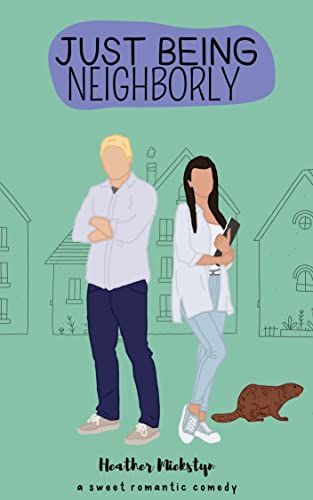 Just Being Neighborly by Heather Miekstyn | Goodreads
