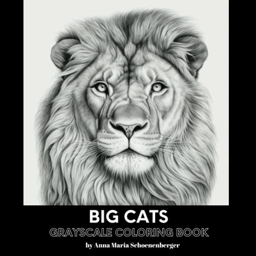 BIG CATS Grayscale Coloring Book by Anna Maria Schoenenberger | Goodreads