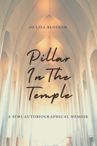 Pillar In The Temple: An Overcomer Story by Jo Lisa Blossom | Goodreads