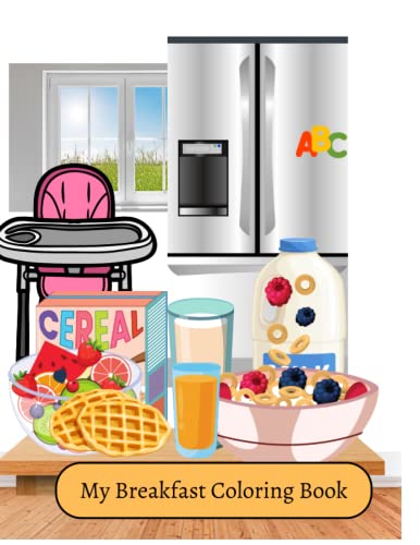 My Breakfast Coloring Book: Fun Coloring Pages to Teach Kids About ...