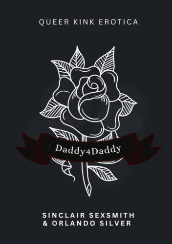 Daddy4Daddy: Queer Kink Erotica by Sinclair Sexsmith | Goodreads