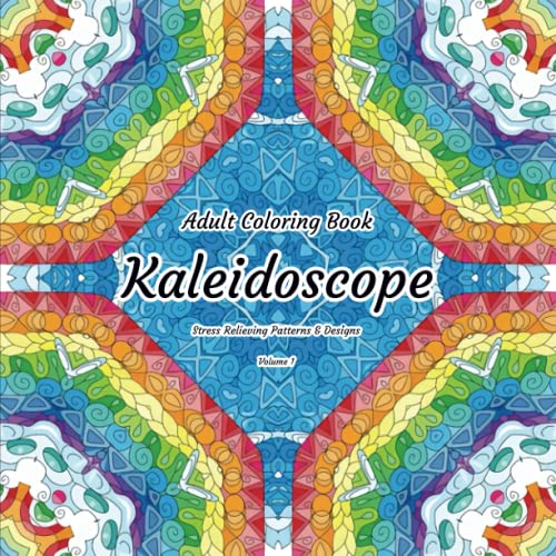 Adult Coloring Book - Kaleidoscope - Stress Relieving Patterns ...