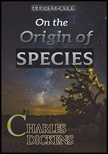 On The Origin of Species Illustrated: By Charles Darwin by Charles ...